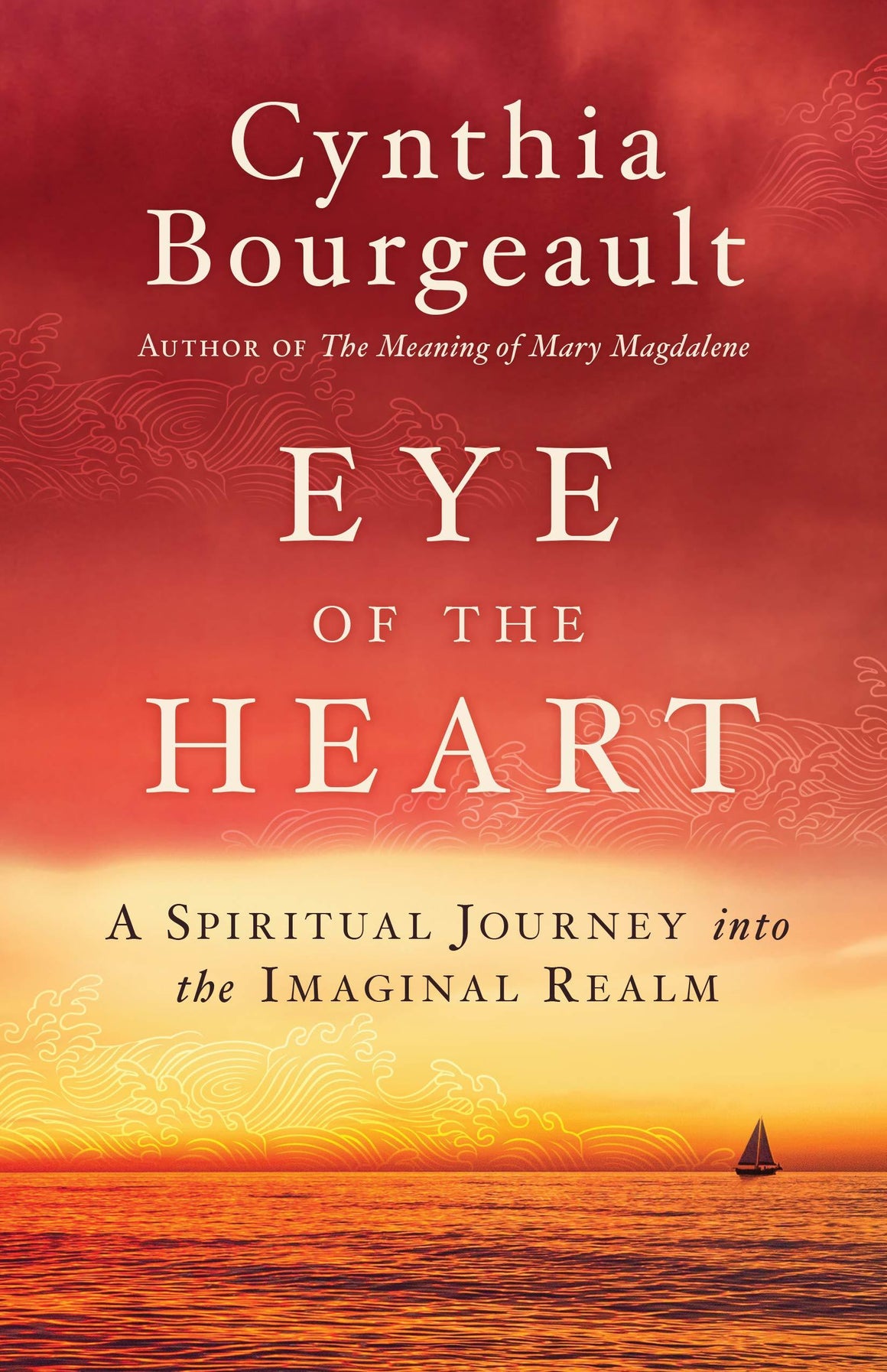 Eye of the Heart: A Spiritual Journey into the Imaginal Realm – CAC ...
